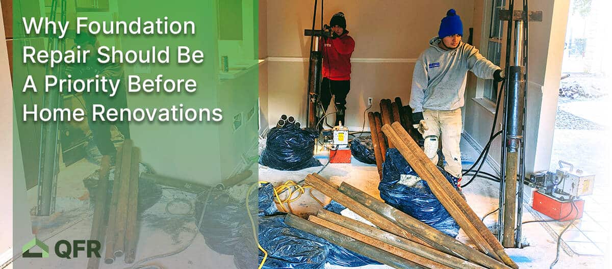 Foundation Repair Before Renovations | Why It’s Essential